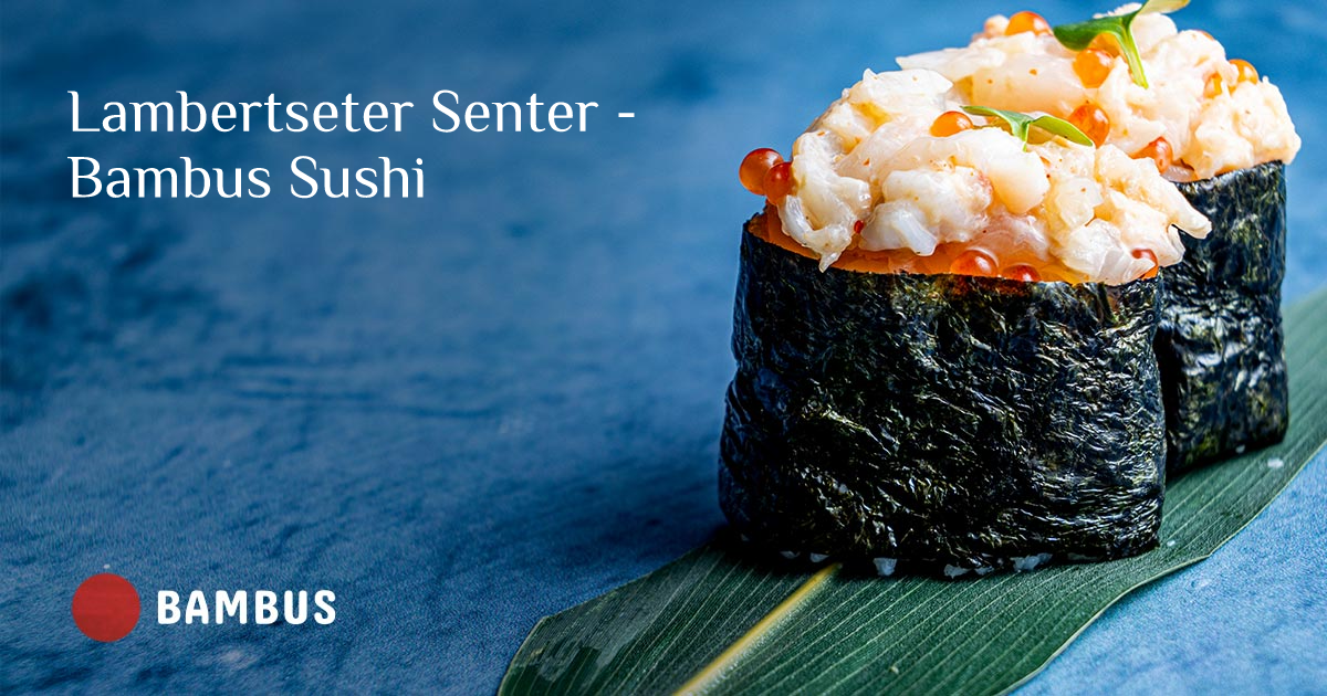 Lambertseter Senter - Bambus Sushi